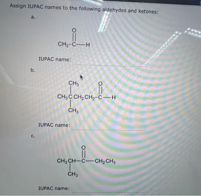 Solved Assign IUPAC names to the following aldehydes and | Chegg.com Solved Assign IUPAC names to the following aldehydes and | Chegg.com