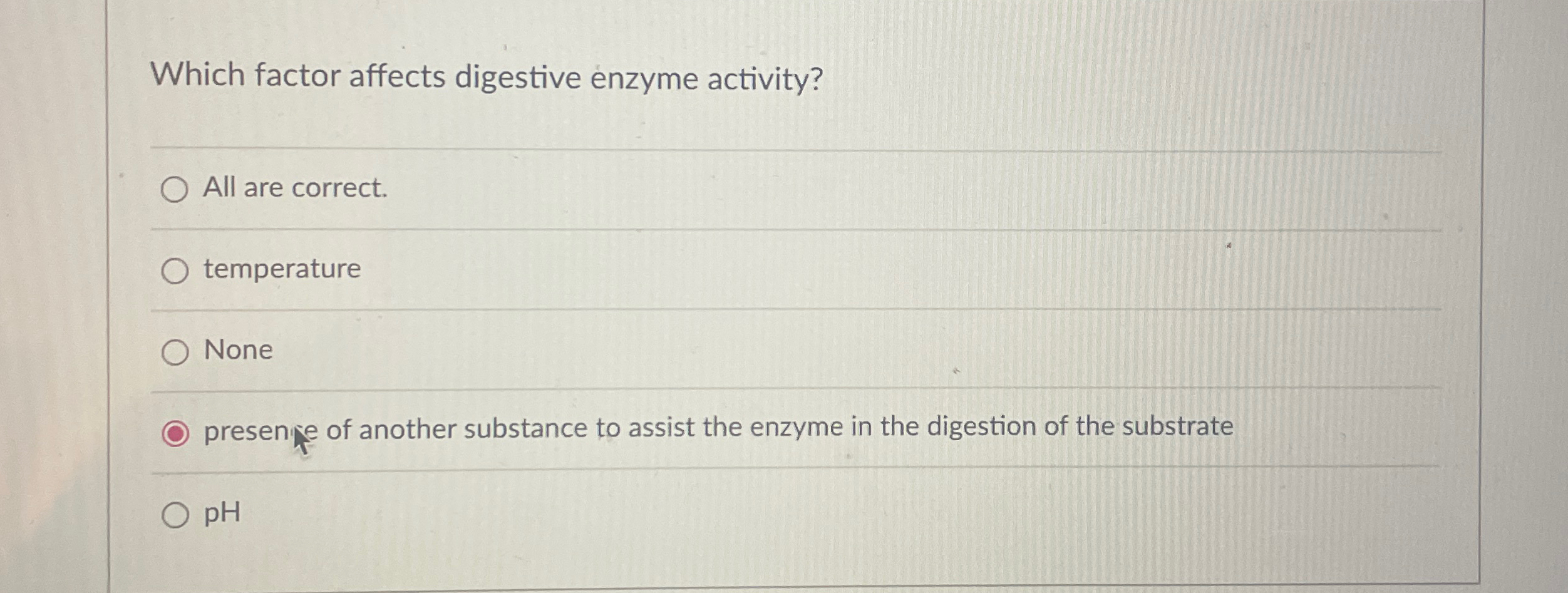 Solved Which factor affects digestive enzyme activity?All | Chegg.com
