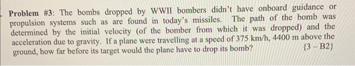 Solved Problem #3: The bombs dropped by WWII bombers didn't | Chegg.com