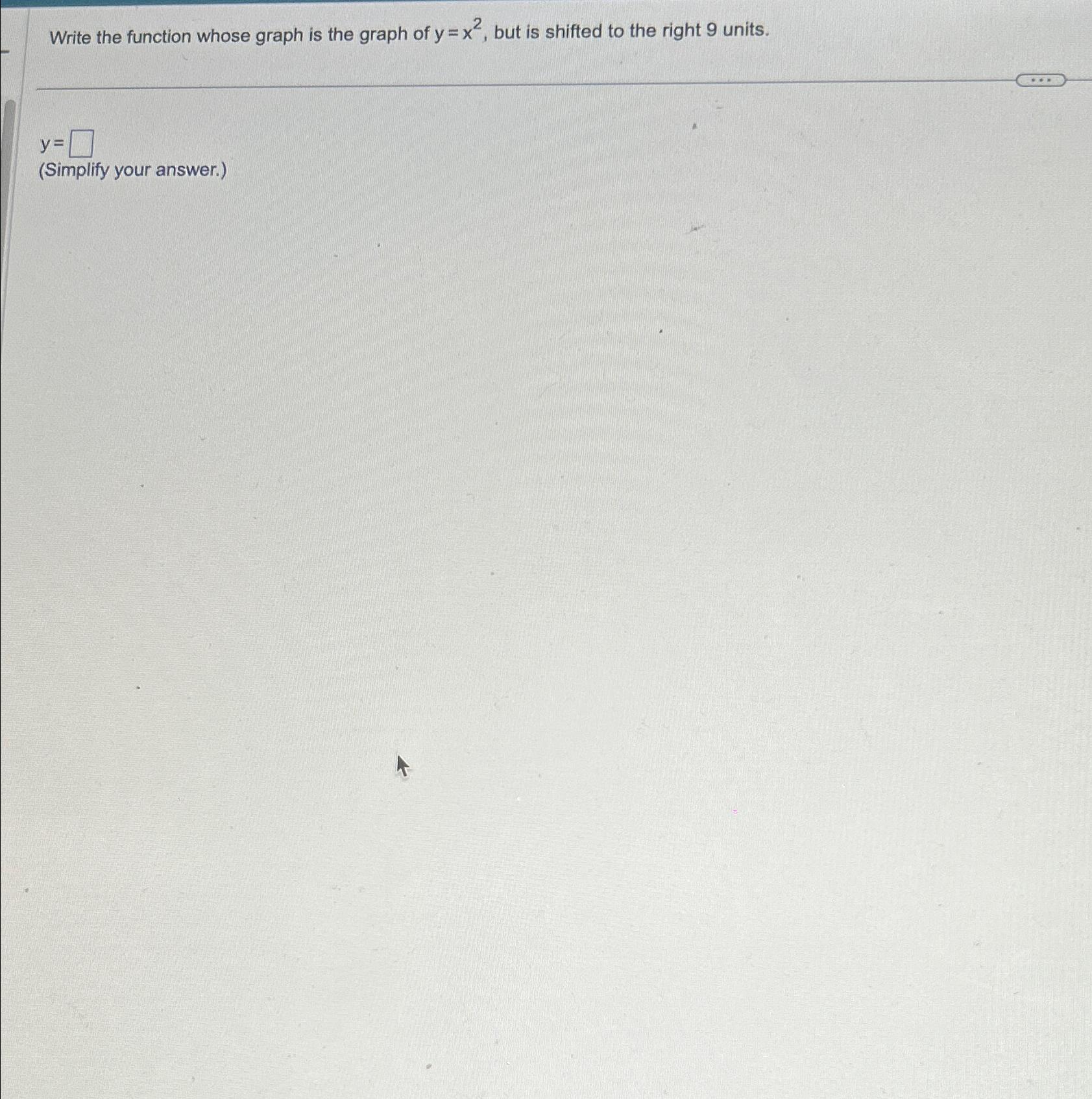 Solved Write the function whose graph is the graph of y=x2, | Chegg.com