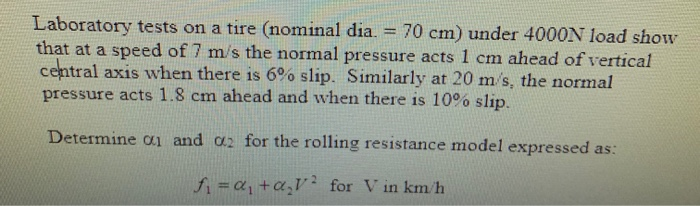 Laboratory tests on a tire (nominal dia. = 70 cm) | Chegg.com