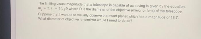 Solved The limiting visual magnitude that a telescope is | Chegg.com