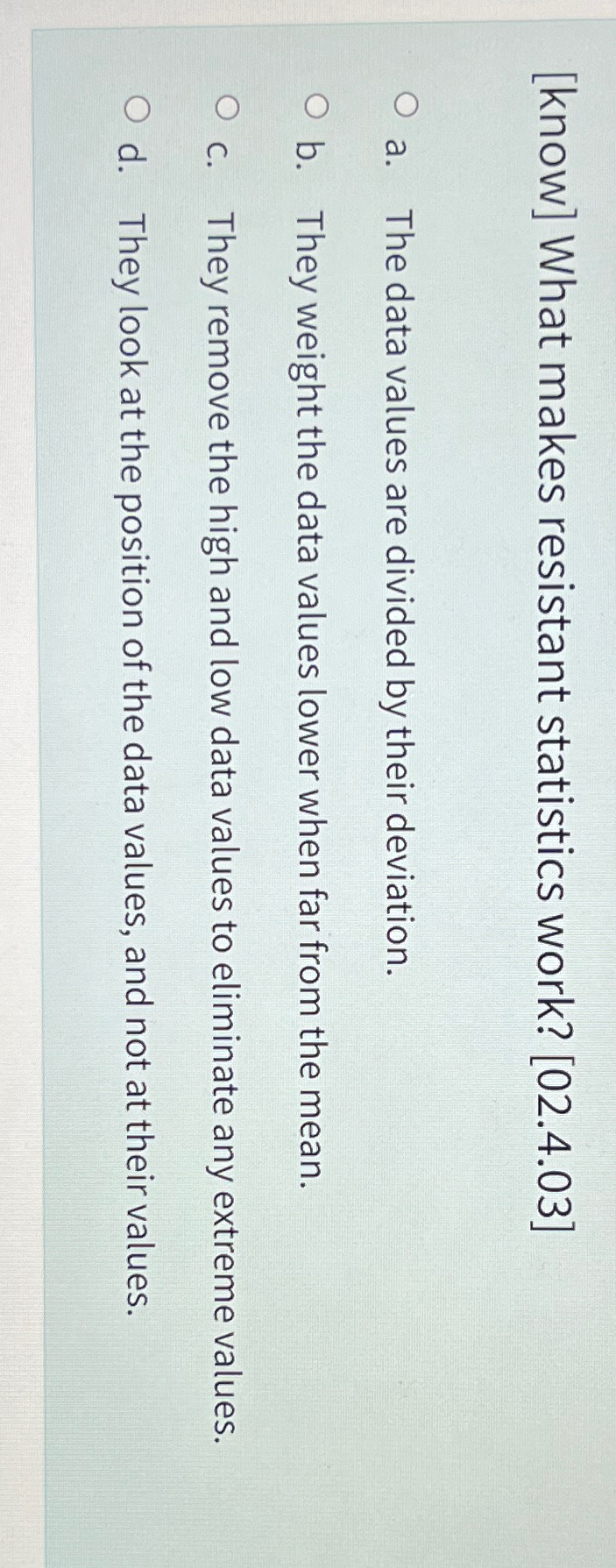 Solved [know] What makes resistant statistics work? | Chegg.com