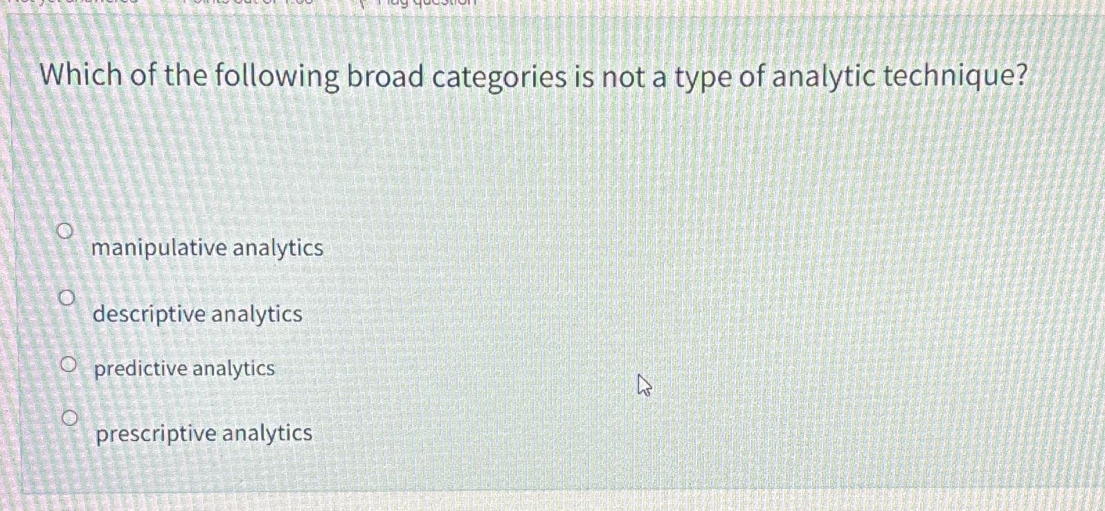 Solved Which of the following broad categories is not a type | Chegg.com