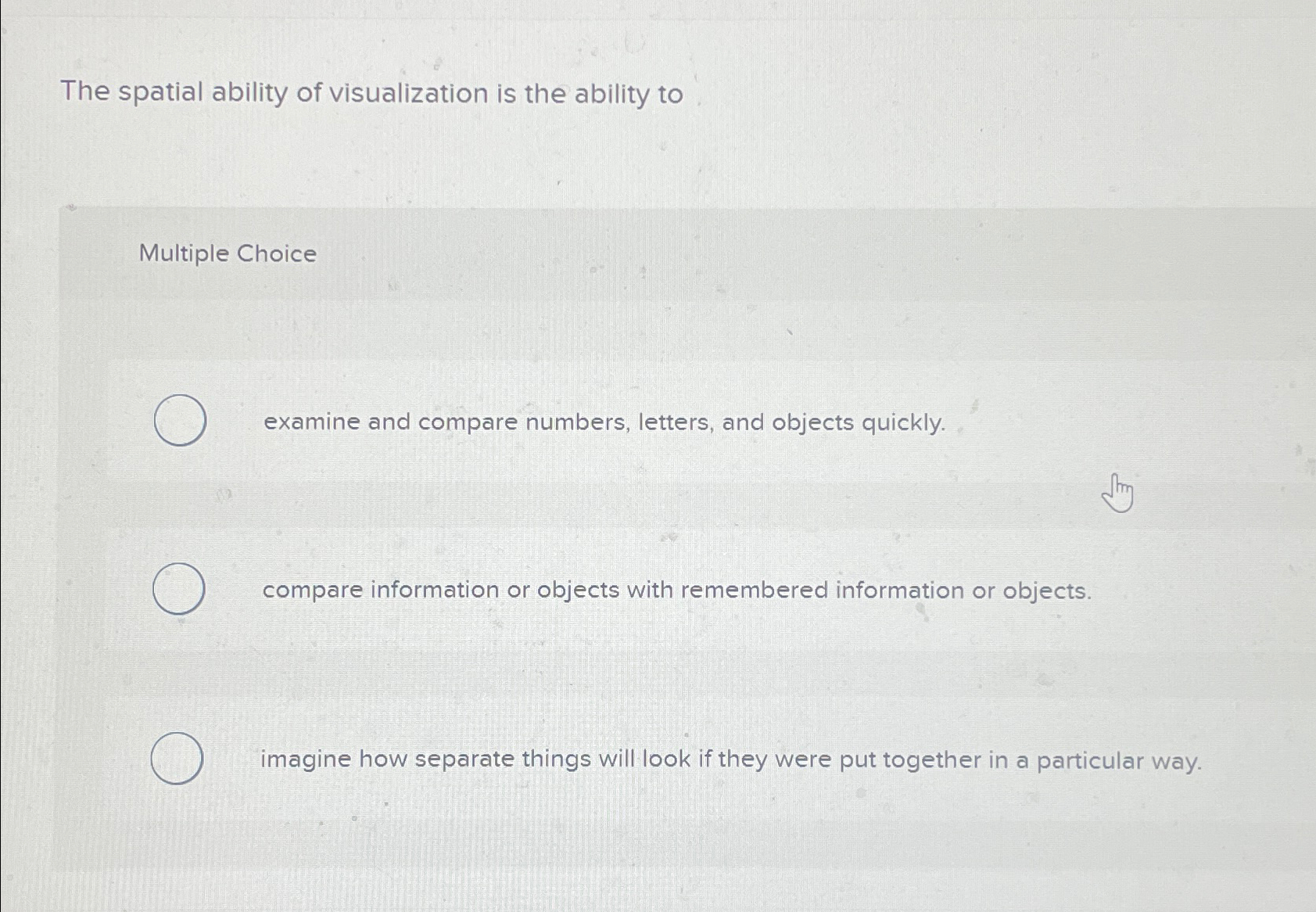 Solved The spatial ability of visualization is the ability | Chegg.com