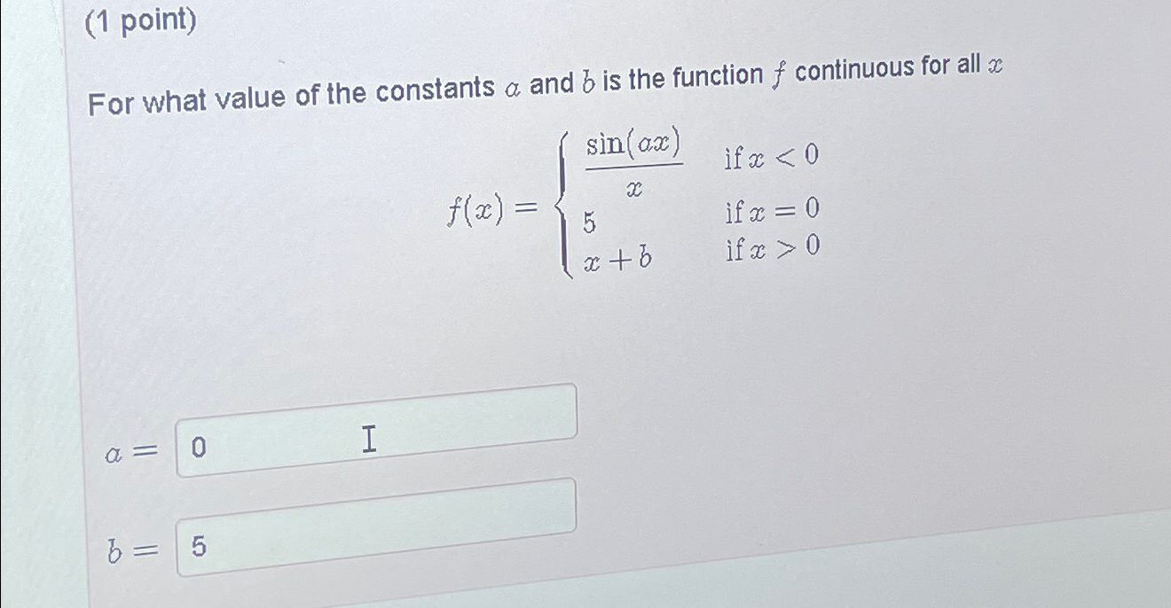 Solved (1 ﻿point)For what value of the constants a and b ﻿is | Chegg.com