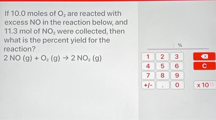 Solved If 10.0 moles of O2 are reacted with excess NO in the | Chegg.com