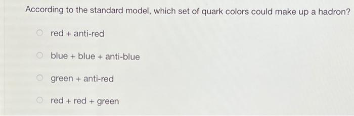 Solved According to the standard model, which set of quark | Chegg.com