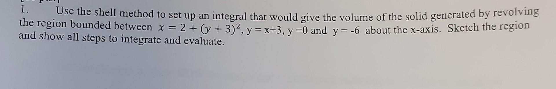 Solved 1. Use the shell method to set up an integral that | Chegg.com