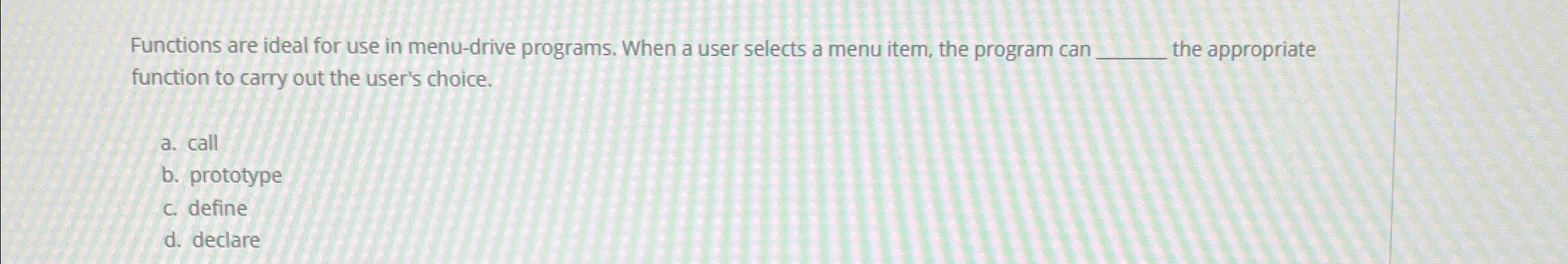 Solved Functions are ideal for use in menu-drive programs. | Chegg.com