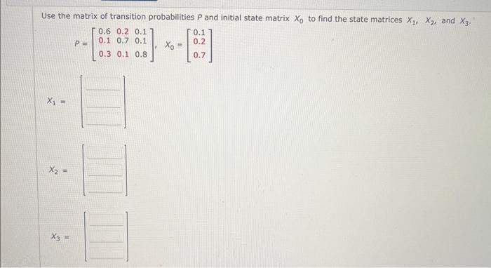Solved Use the matrix of transition probabilities P and | Chegg.com