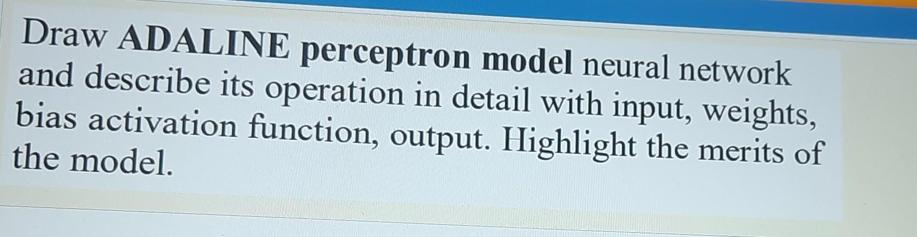 Solved Draw ADALINE perceptron model neural network and | Chegg.com