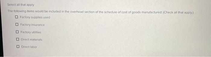 Solved Select all that apply The following items would be | Chegg.com