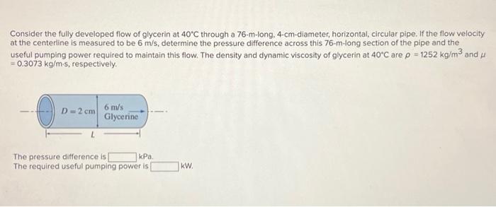 Solved Consider the fully developed flow of glycerin at 40∘C | Chegg.com