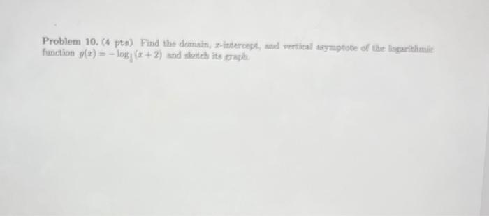 Solved Find the domain, x-intercept, and vertical asymptote | Chegg.com