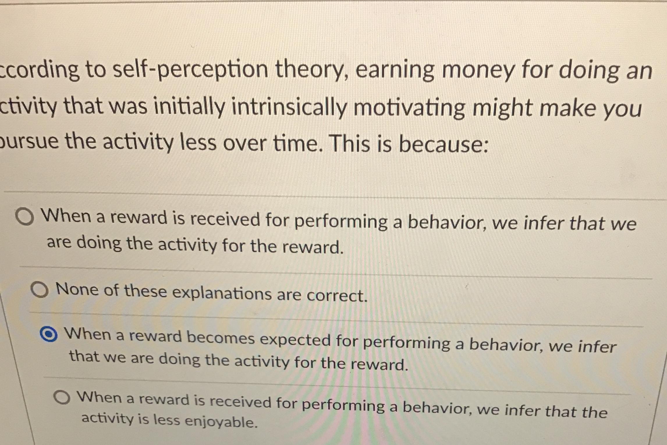 Solved According to self-perception theory, earning money | Chegg.com