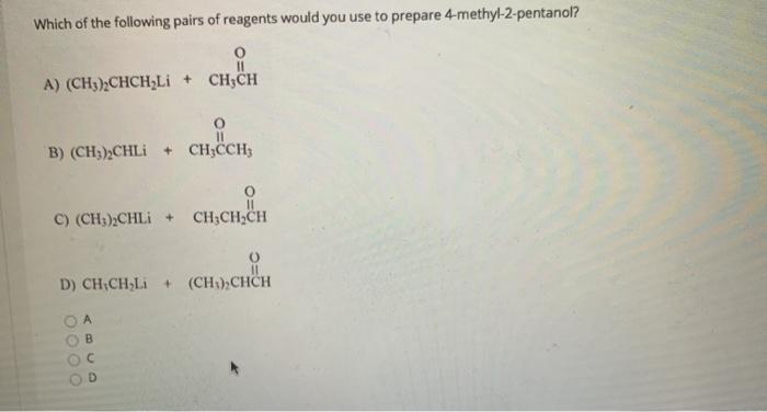 Solved O II A) (CH3)2CHCH2Li + CH3CH 0 B) (CH3)2CHLi + | Chegg.com