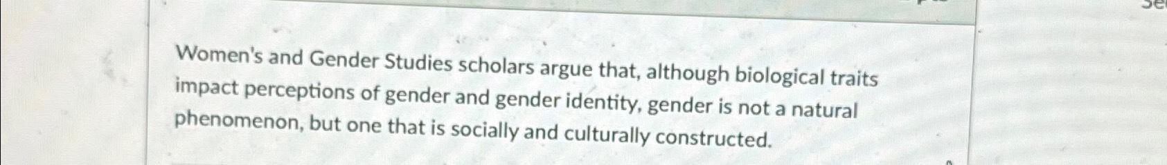 Solved Women's and Gender Studies scholars argue that, | Chegg.com
