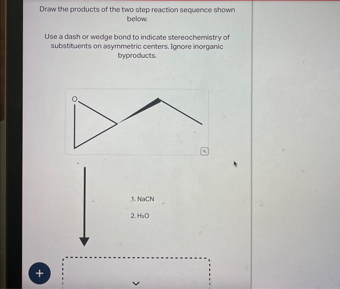 Solved Draw the products of the two step reaction sequence | Chegg.com