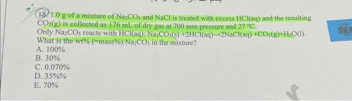 18. 1.0 g of a mixture of Na2CO3 and NaCl is treated | Chegg.com