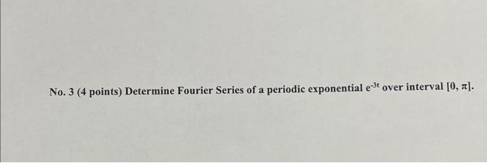 Solved No. 3 (4 points) Determine Fourier Series of a | Chegg.com Solved No. 3 (4 points) Determine Fourier Series of a | Chegg.com