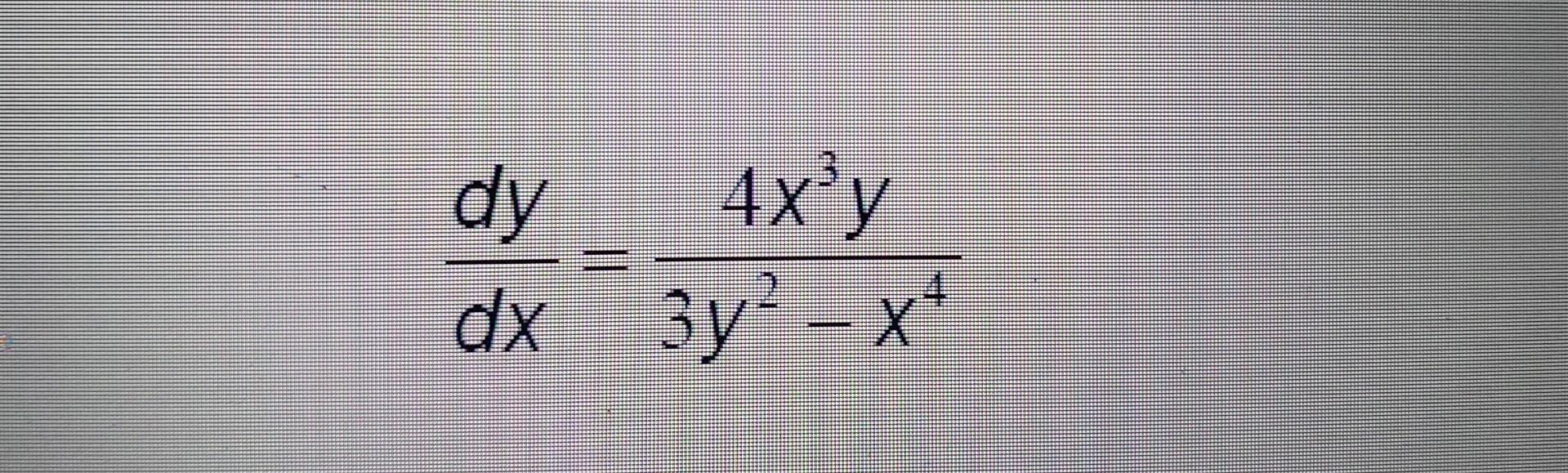 Solved dxdy=3y2−x44x3y | Chegg.com