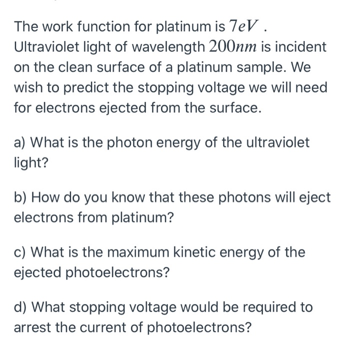 Solved The work function for platinum is 7eV. Ultraviolet | Chegg.com