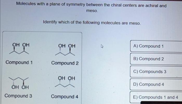Solved Molecules with a plane of symmetry between the chiral | Chegg.com