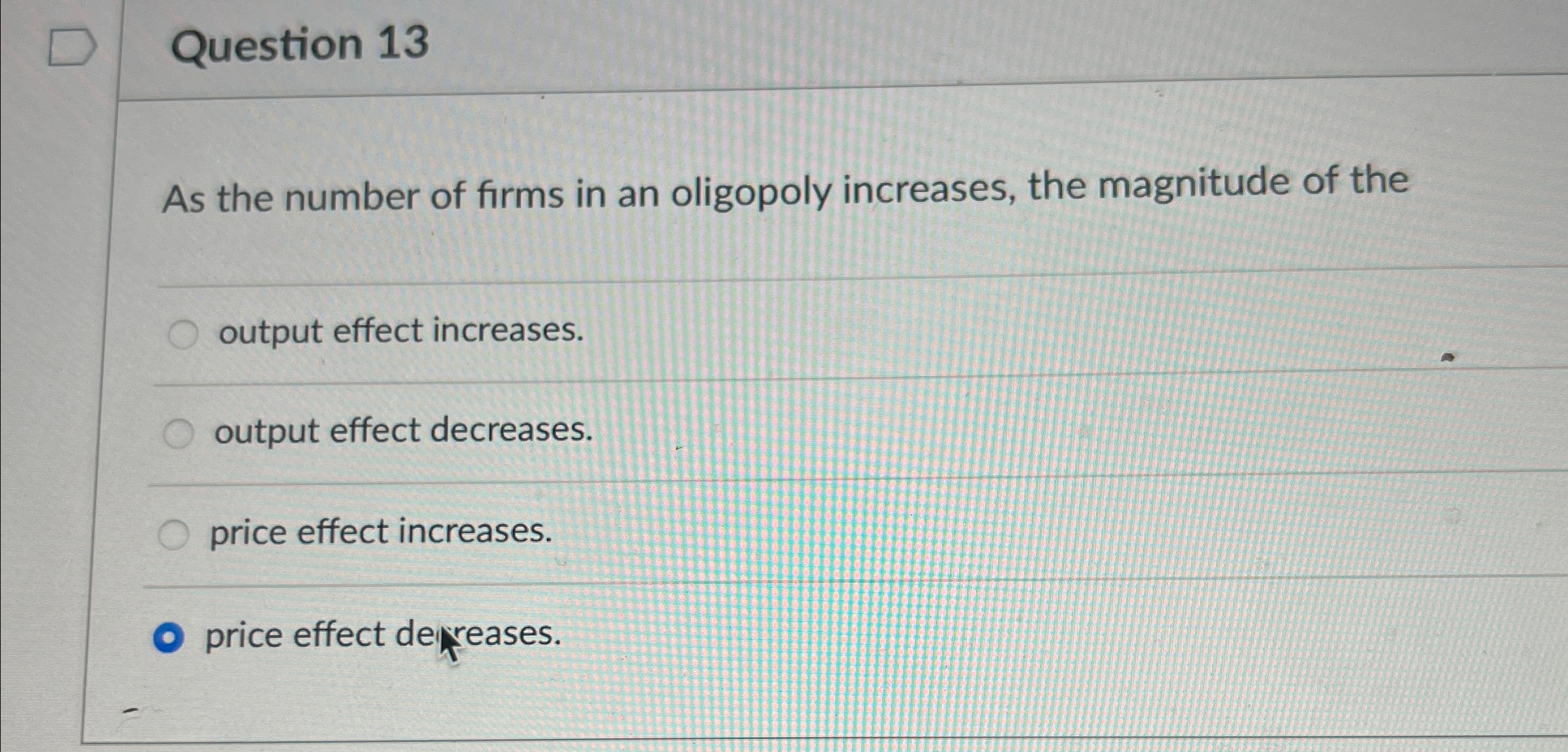 Solved Question 13As the number of firms in an oligopoly | Chegg.com