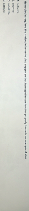 Solved Hemoglobin requires the molecule heme to bind oxygen | Chegg.com