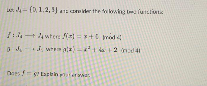 Solved Let J4= {0,1,2,3} and consider the following two | Chegg.com
