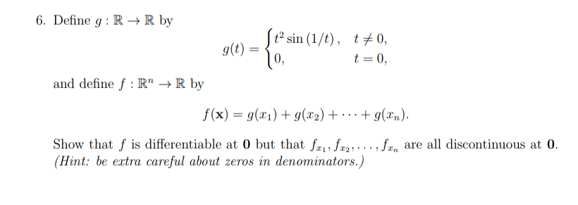 Solved 6. Define g:R→R by g(t)={t2sin(1/t),0,t =0t=0 and | Chegg.com