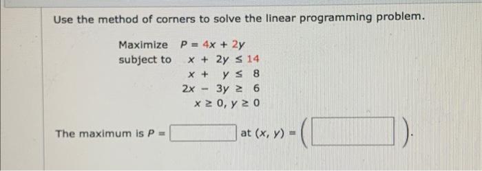 Solved Use the method of corners to solve the linear | Chegg.com