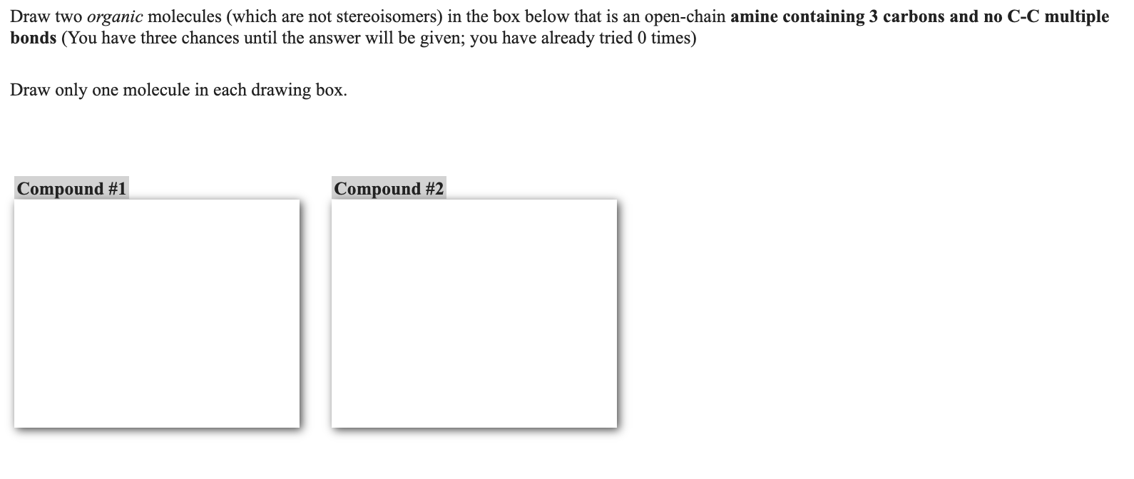 Solved Draw two organic molecules (which are not | Chegg.com