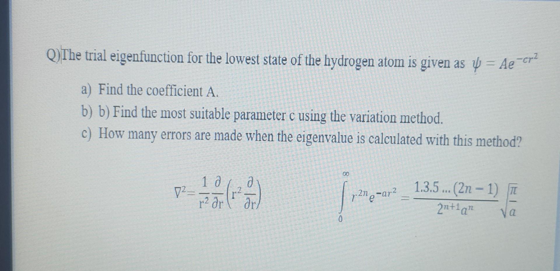 Solved Q)The trial eigenfunction for the lowest state of the | Chegg.com