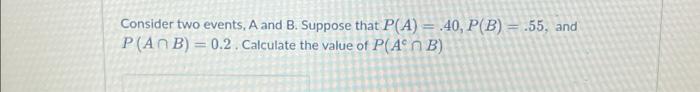 Solved Consider two events, A and B. Suppose that P(A) = | Chegg.com