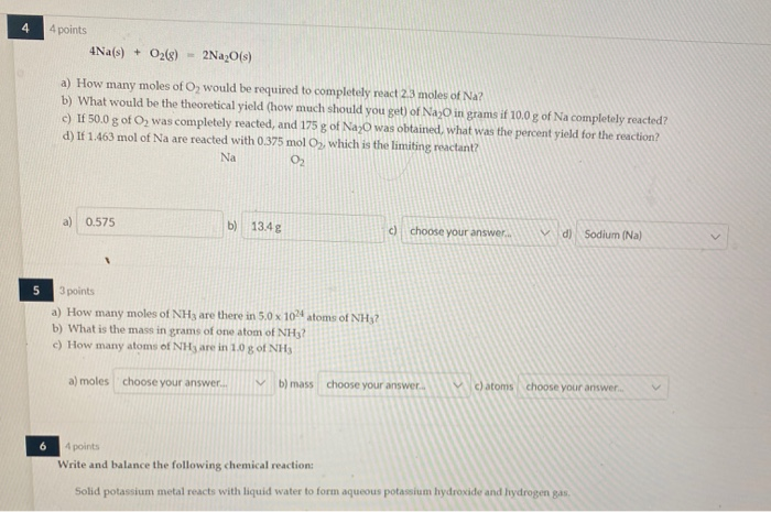 Solved 4 4 points 4Na(s) + O2(g) 2Na20(s) a) How many moles | Chegg.com Solved 4 4 points 4Na(s) + O2(g) 2Na20(s) a) How many moles | Chegg.com