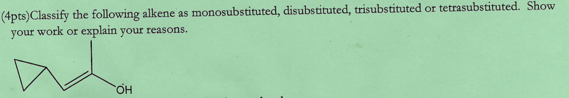 Solved Classify the following alkene as monosubstituted, | Chegg.com