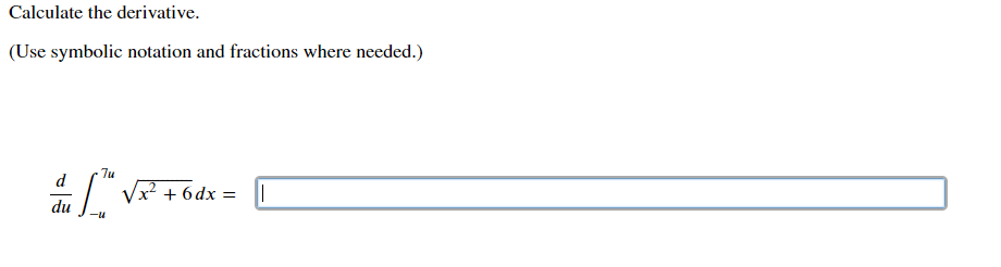 Solved Calculate the derivative.(Use symbolic notation and | Chegg.com