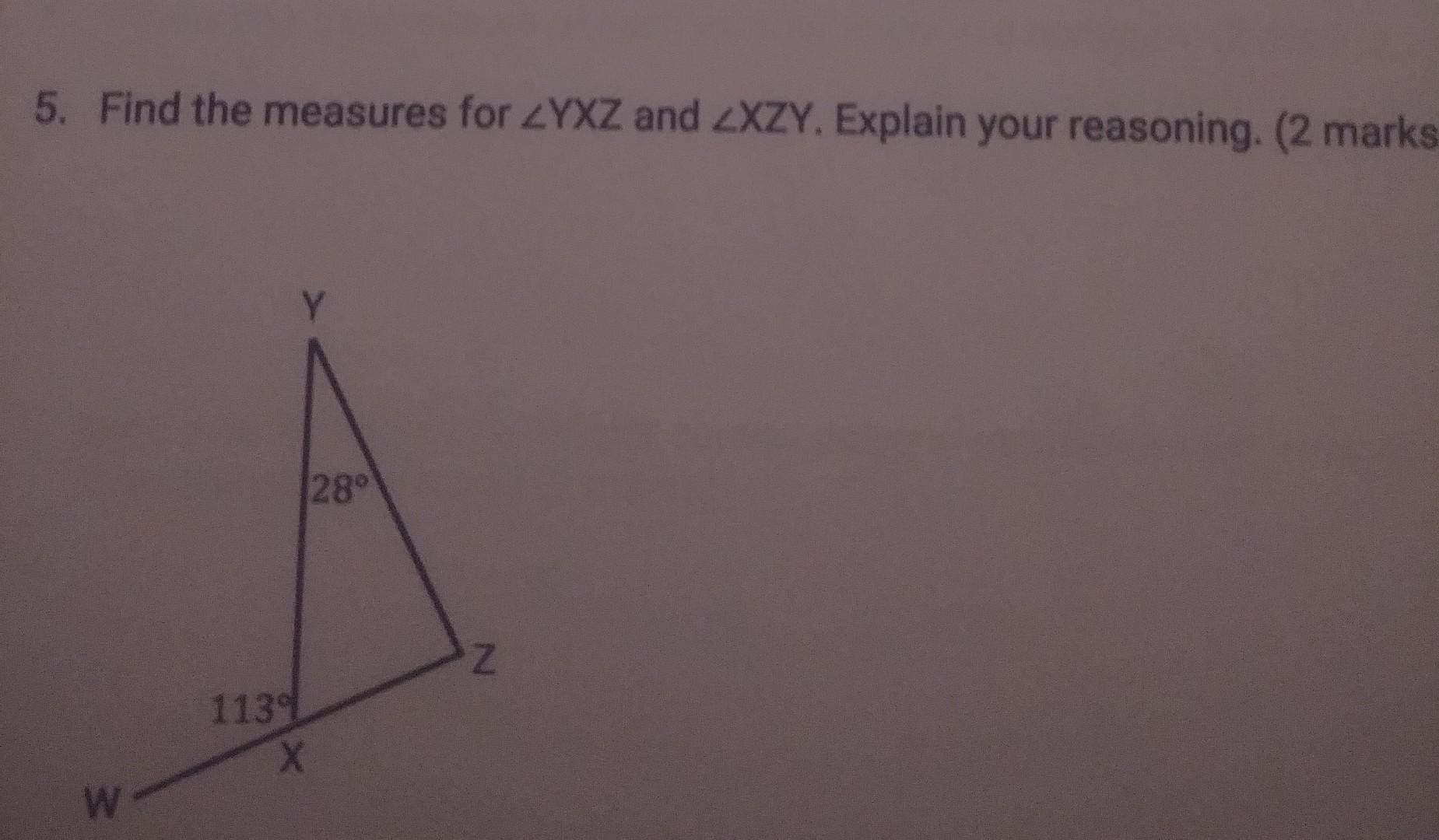 Solved 5. Find the measures for ZYXZ and LXZY. Explain your | Chegg.com