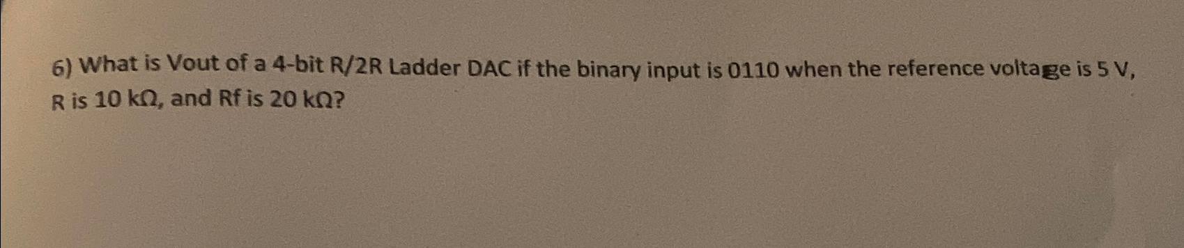 Solved What is Vout of a 4-bit R2R ﻿Ladder DAC if the binary | Chegg.com
