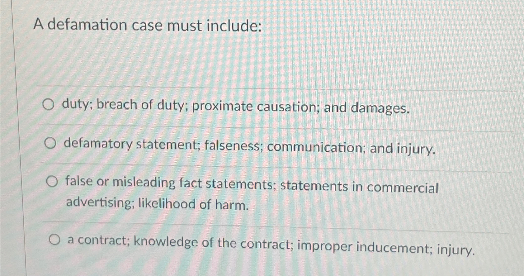 Solved A defamation case must include:duty; breach of duty; | Chegg.com