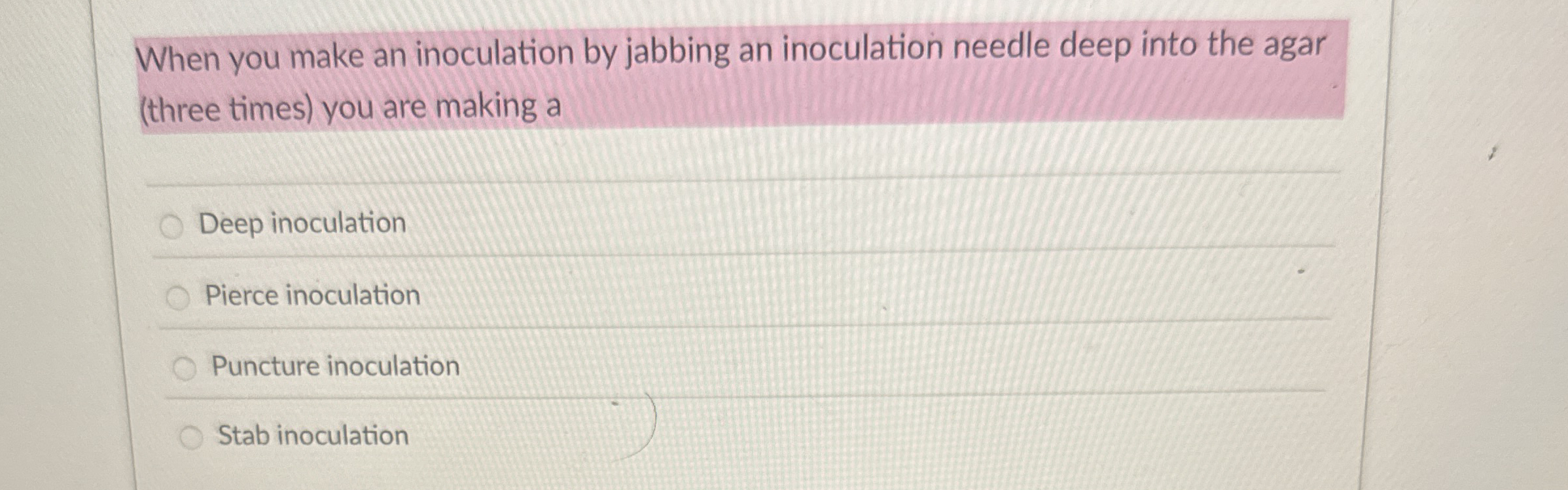 Solved When you make an inoculation by jabbing an | Chegg.com