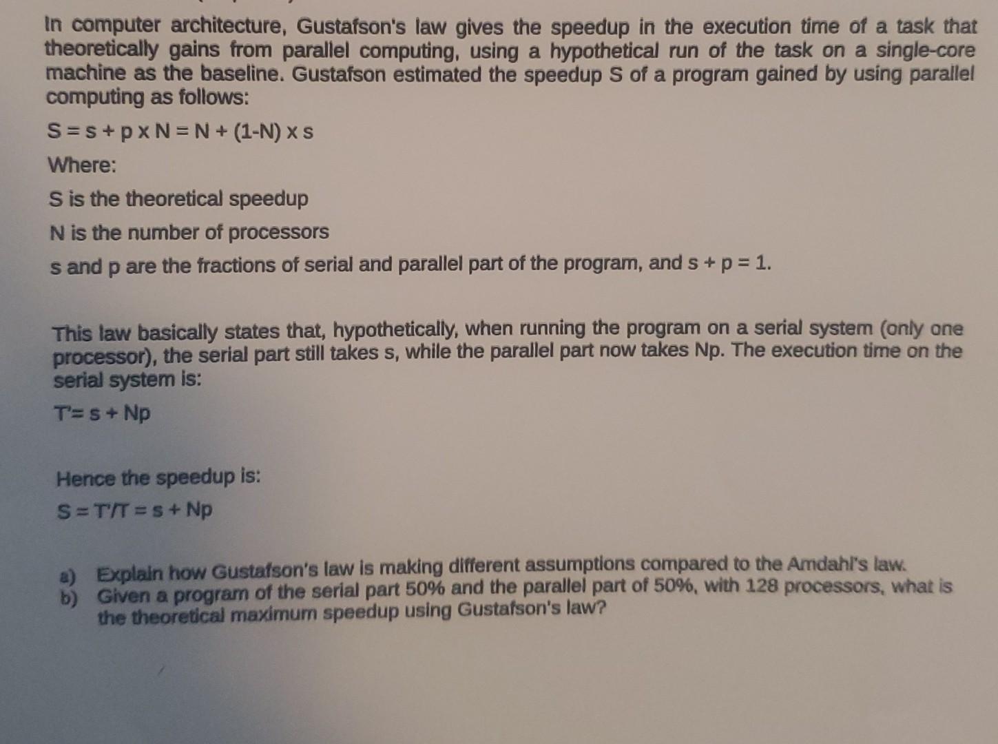 Solved In computer architecture, Gustafson's law gives the | Chegg.com