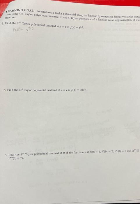 Solved LEAR.NING GOAL: to constret a Thylor polynomial of a | Chegg.com