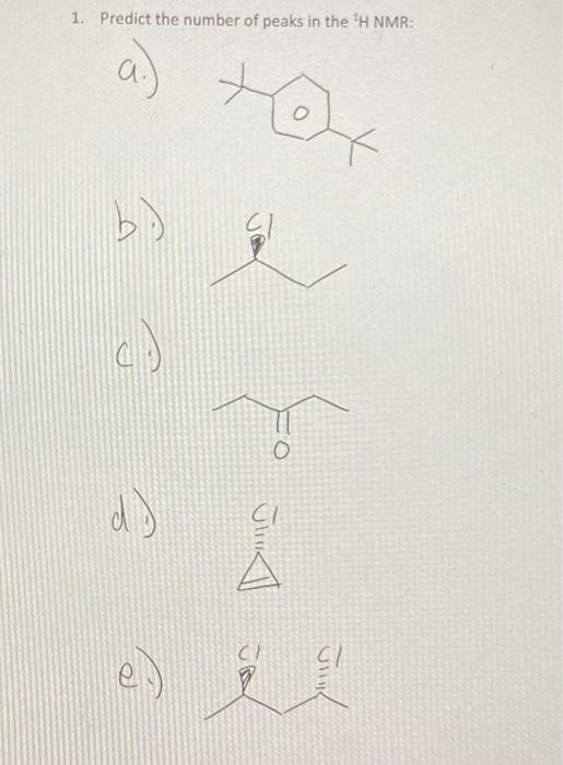 Solved 1. Predict the number of peaks in the 1H NMR: a.) b.) | Chegg.com