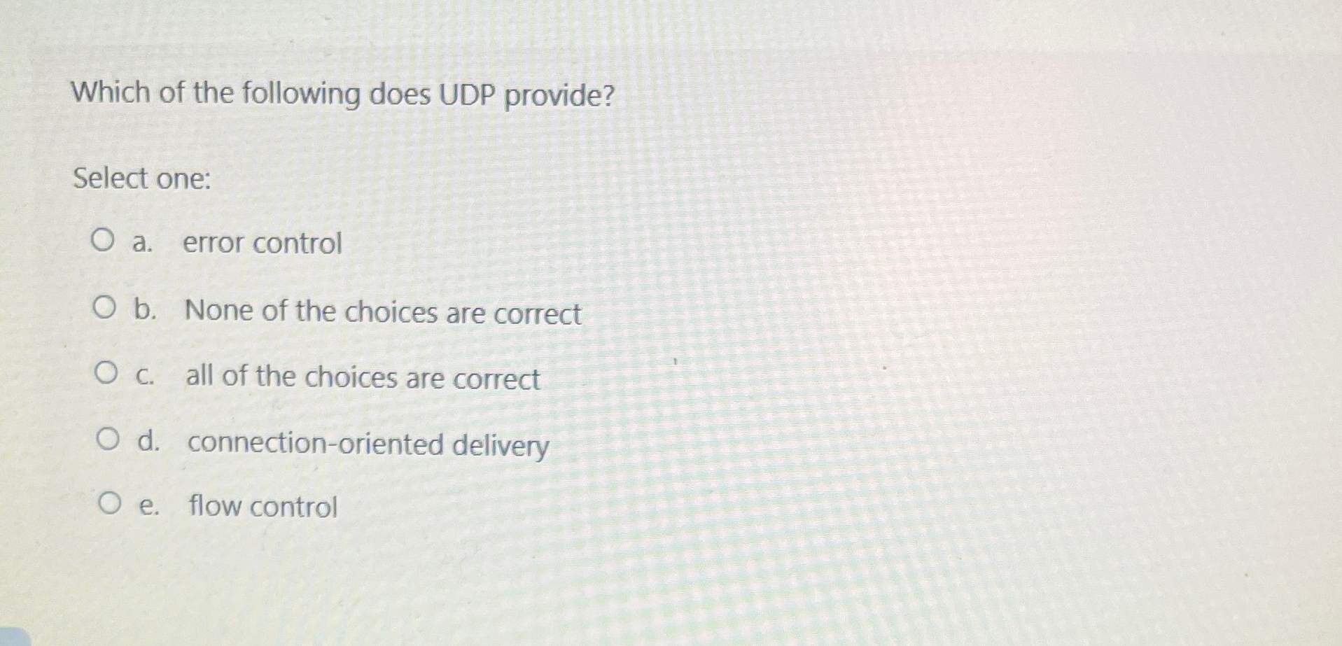 Solved Which of the following does UDP provide?Select one:a. | Chegg.com