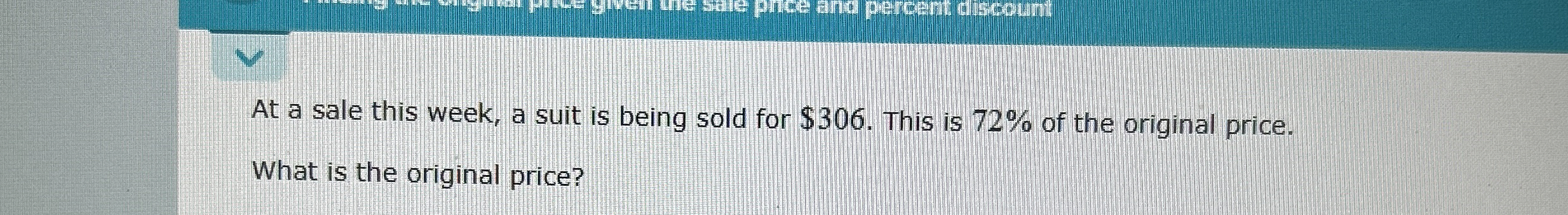 Solved At a sale this week, a suit is being sold for $306. | Chegg.com