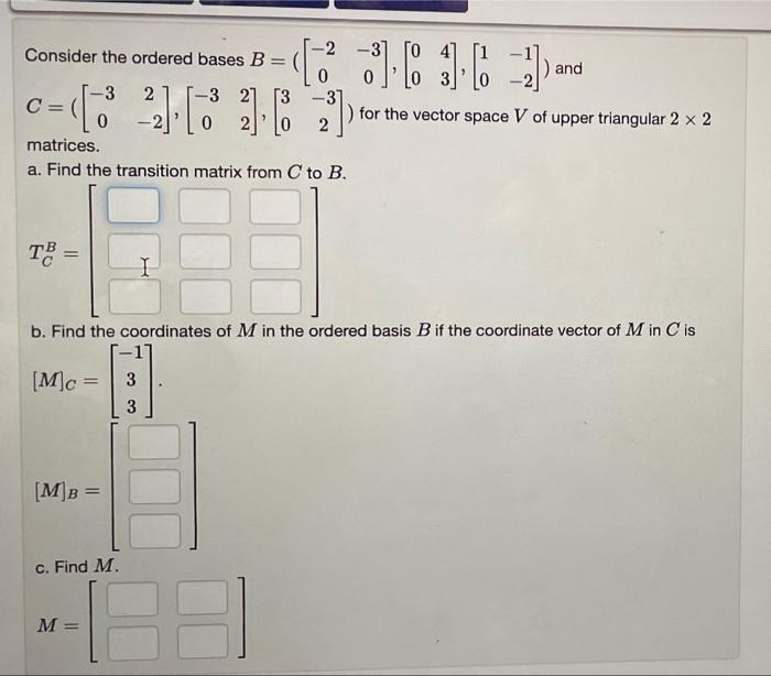 Solved Consider the ordered bases B = 2 ro 4 and - for the | Chegg.com