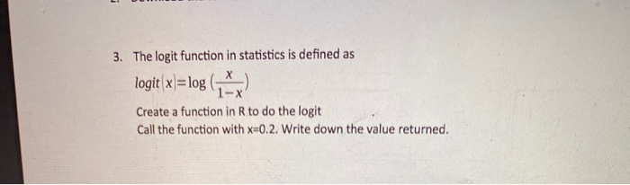 Solved 3. The logit function in statistics is defined as X | Chegg.com